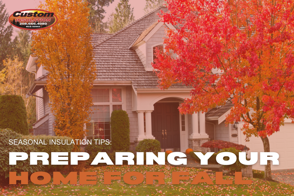 Seasonal Insulation Tips: Preparing Your Home for Fall - Custom Insulation