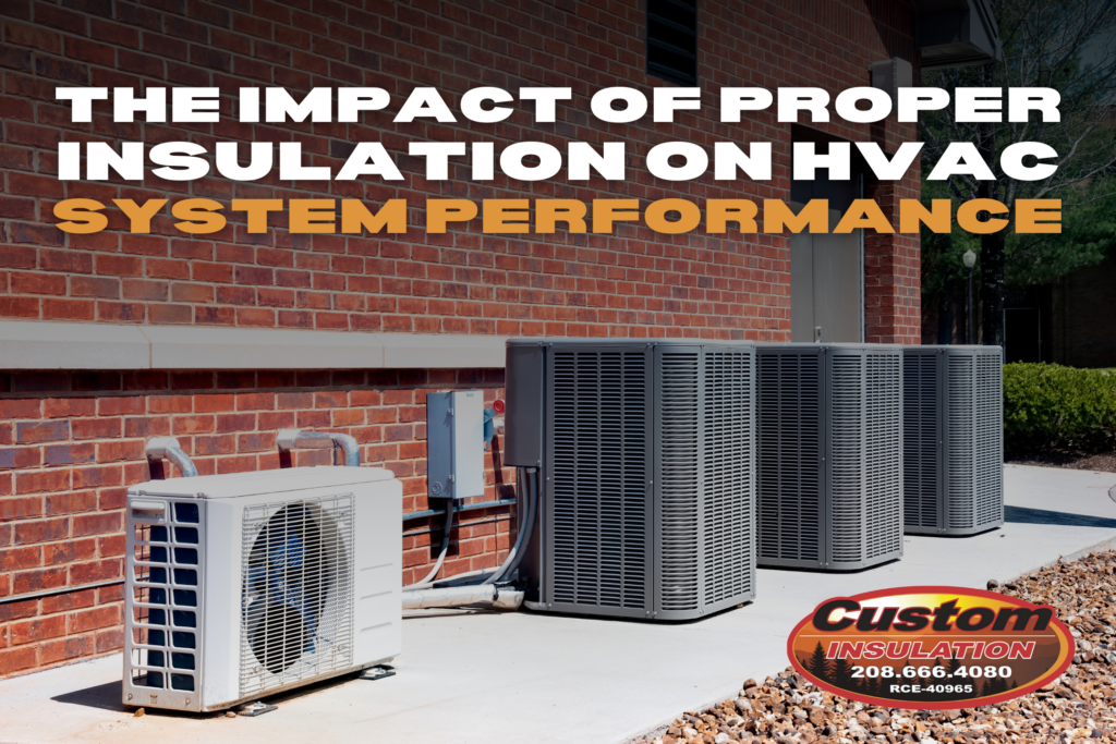 The Impact of Proper Insulation on HVAC System Performance - Custom ...